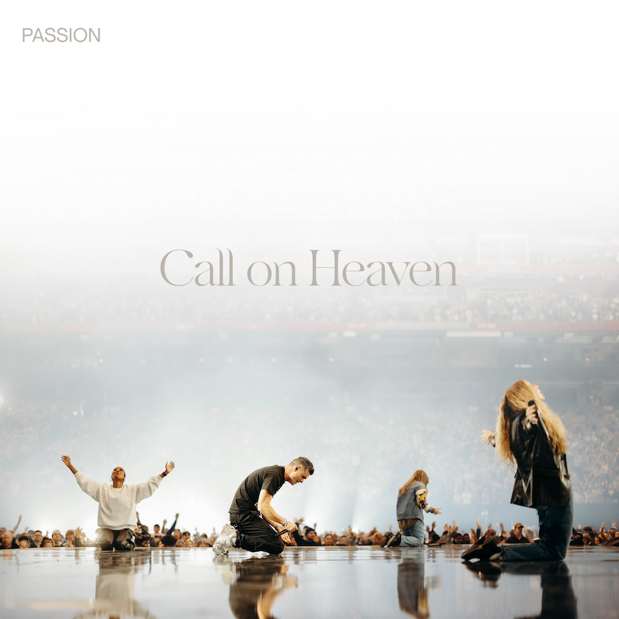 Passion says 'Call on Heaven'