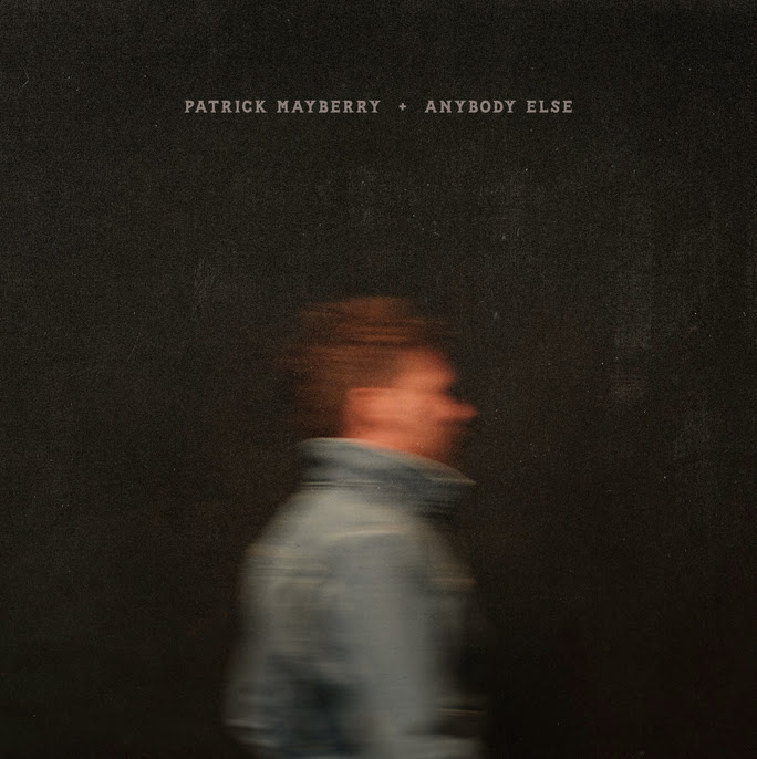 Patrick Mayberry releases new EP 'Anybody Else'